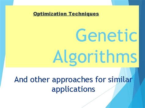 Optimization Techniques Genetic Algorithms And Other Approaches For