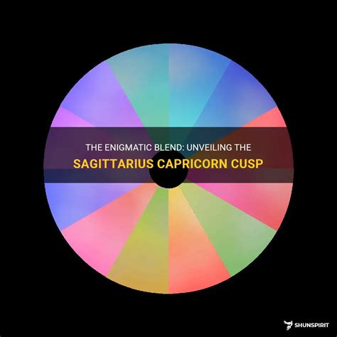 The Enigmatic Blend Unveiling The Sagittarius Capricorn Cusp Shunspirit