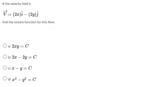 Solved If The Velocity Field Is V X I Y J Find The Chegg Com