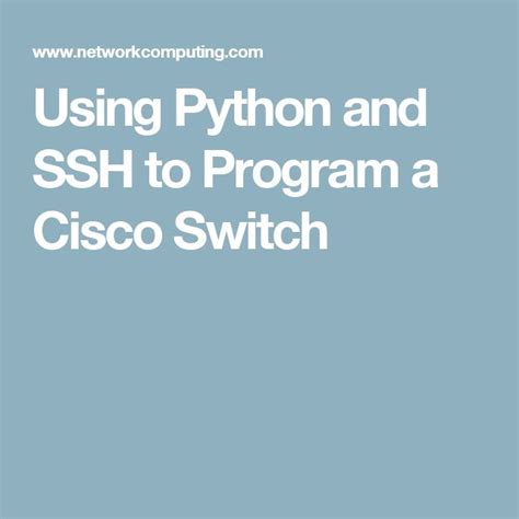 Using Python And Ssh To Program A Cisco Switch Cisco Switch Cisco