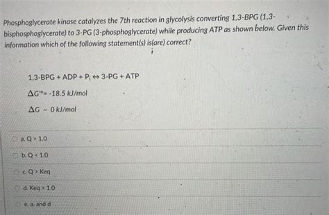 Solved Phosphoglycerate Kinase Catalyzes The 7th Reaction In
