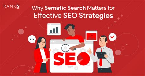 Why Semantic Search Matters For Effective Seo Strategies Rankz Rankz Blog