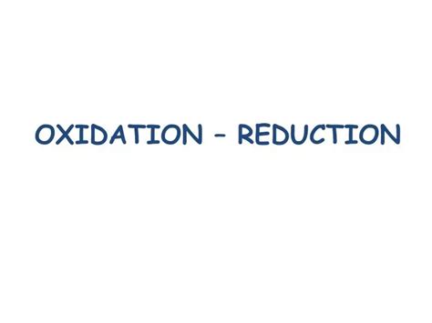 Ppt Oxidation Reduction Powerpoint Presentation Free Download Id