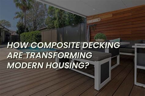 How Composite Decking Is Transforming Modern Housing