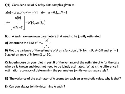 Q1 Consider A Set Of N Noisy Data Samples Given As