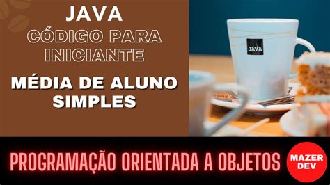 Programação Java Classes E Objetos Exercício Média De Aluno Resolvido
