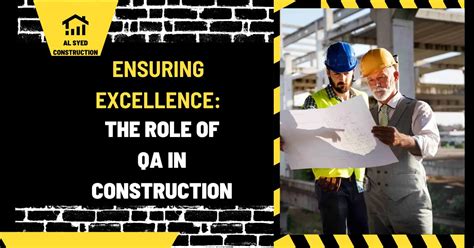 Ensuring Excellence The Role Of QA In Construction AlSyed Construction Company Pakistan