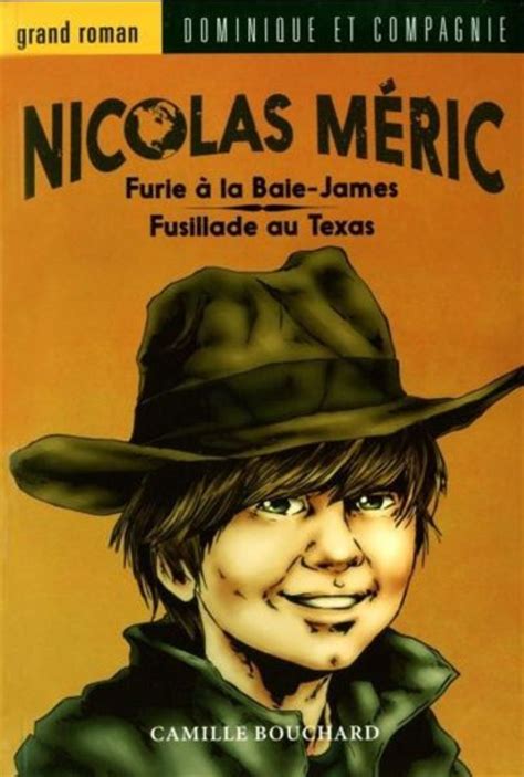 Nicolas Méric Furie à La Baie James Fusillade Au Texas Sg Livres