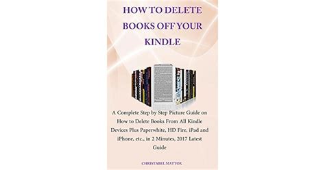 HOW TO DELETE BOOKS OFF YOUR KINDLE A Complete Step By Step Picture Guide On How To Delete