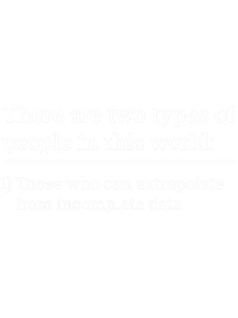 Two Types Of Peoplecan Extrapolate Incomplete Data T Inspire Uplift