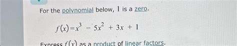 solved for the polynomial below 1 ﻿is a