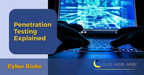 Cyber Risks Penetration Testing Explained Ollis Akers Arney Insurance And Business Advisors