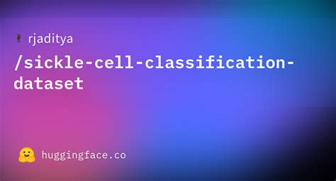 Rjadityasickle Cell Classification Dataset · Datasets At Hugging Face