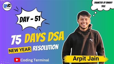 Day 51 Leetcode 543 Diameter Of Binary Tree 75 Days Dsa Challenge Coding Terminal Arpit