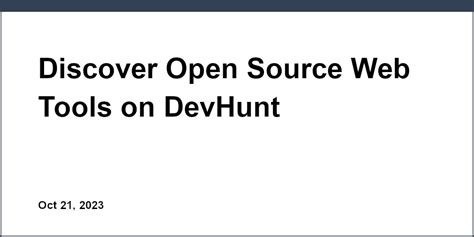Discover Open Source Web Tools On Devhunt