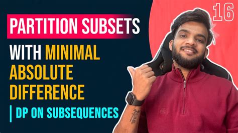 Dp 16 Partition A Set Into Two Subsets With Minimum Absolute Sum