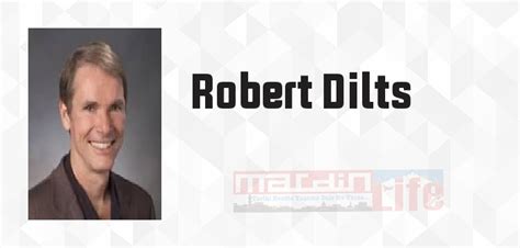 Robert Dilts Kimdir Robert Dilts Kitapları Ve Sözleri