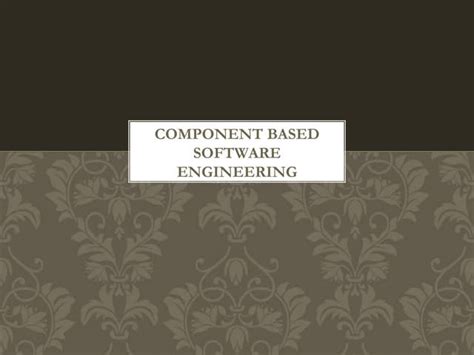 Component Based Software Engineering Pptx