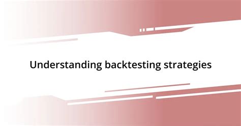 My Experience With Backtesting Strategies Za