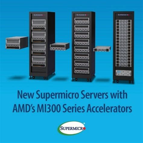 Supermicro Extends Ai And Gpu Rack Scale Solutions With Support For Amd Instinct Mi300 Series