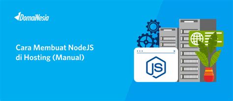 Cara Menjalankan Nodejs Di Hosting Domainesia Hosting Murah