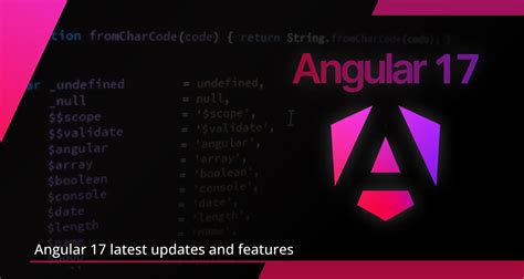 Angular 17 Latest Updates And Features