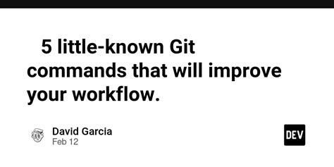 💡 5 Little Known Git Commands That Will Improve Your Workflow Dev
