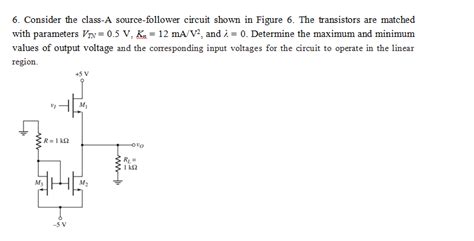 Solved 6 Consider The Class A Source Follower Circuit Shown