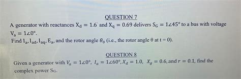 Solved Question 7 A Generator With Reactances Xd 16 And