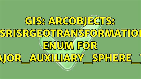 Gis Arcobjects Esrisrgeotransformation Enum For Wgs1984major