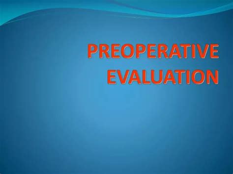 PPT PREOPERATIVE EVALUATION PowerPoint Presentation Free Download ID 3943677