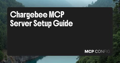 Chargebee Mcp Server Setup Guide Mcp Config