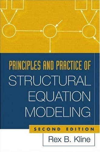 Principles And Practice Of Structural Equation Modeling By Rex B Kline Open Library