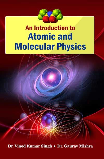 An Introduction To Atomic And Molecular Physics P K Publishers And Distributors