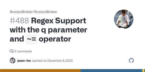 Regex Support With The Q Parameter And `~` Operator · Issue 488 · Scorpiobrokerscorpiobroker