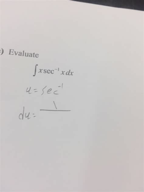 solved evaluate integral x sec 1 x dx