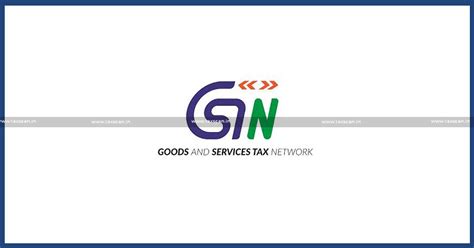 Gstn Releases Advisory For Amnesty On Missed Appeal Filing Deadline On Orders Preceding March