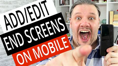 How To Add Edit End Screens On Mobile Phone Android IPhone Alan Spicer YouTube Certified