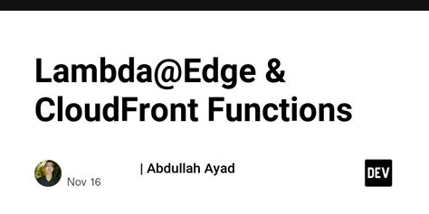 lambda edge and cloudfront functions dev community