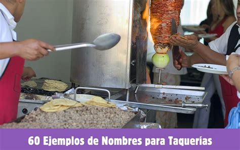 60 Ejemplos De Nombres Para Taquerías 【2025】