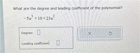 Solved What Are The Degree And Leading Coefficient Of The