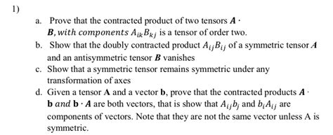 Solved A Prove That The Contracted Product Of Two Tensors A B With