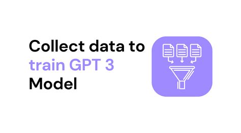 How To Collect Data To Train GPT Model Study Experts