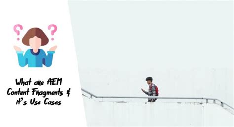 What Are Aem Content Fragments And Its Use Cases Sourced Code