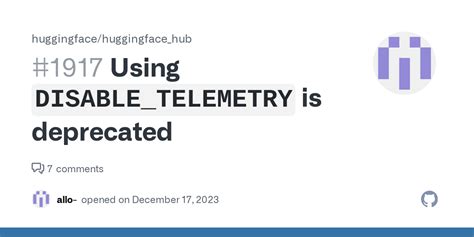 Using `disable Telemetry` Is Deprecated · Issue 1917 · Huggingface Huggingface Hub · Github