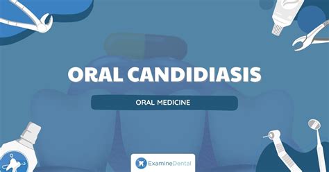 Oral Candidiasis Types And Management Examinedental