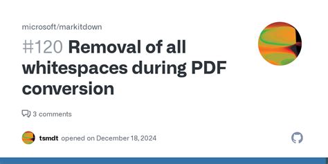 Removal Of All Whitespaces During Pdf Conversion · Issue 120 · Microsoftmarkitdown · Github