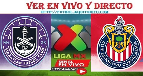 Mazatlán Vs Chivas Hoy En Directo ¿en Qué Canal Ver En Vivo Jornada 7