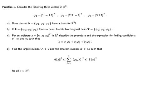 Solved Problem Consider The Following Three Vectors In R Chegg