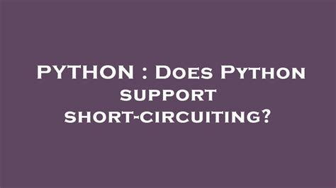 PYTHON Does Python Support Short Circuiting YouTube